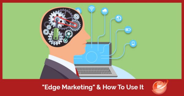 "Edge Marketing" & How To Use It - Magiweb