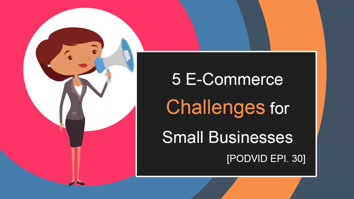 5 E-Commerce Challenges for Small Businesses - Magiweb